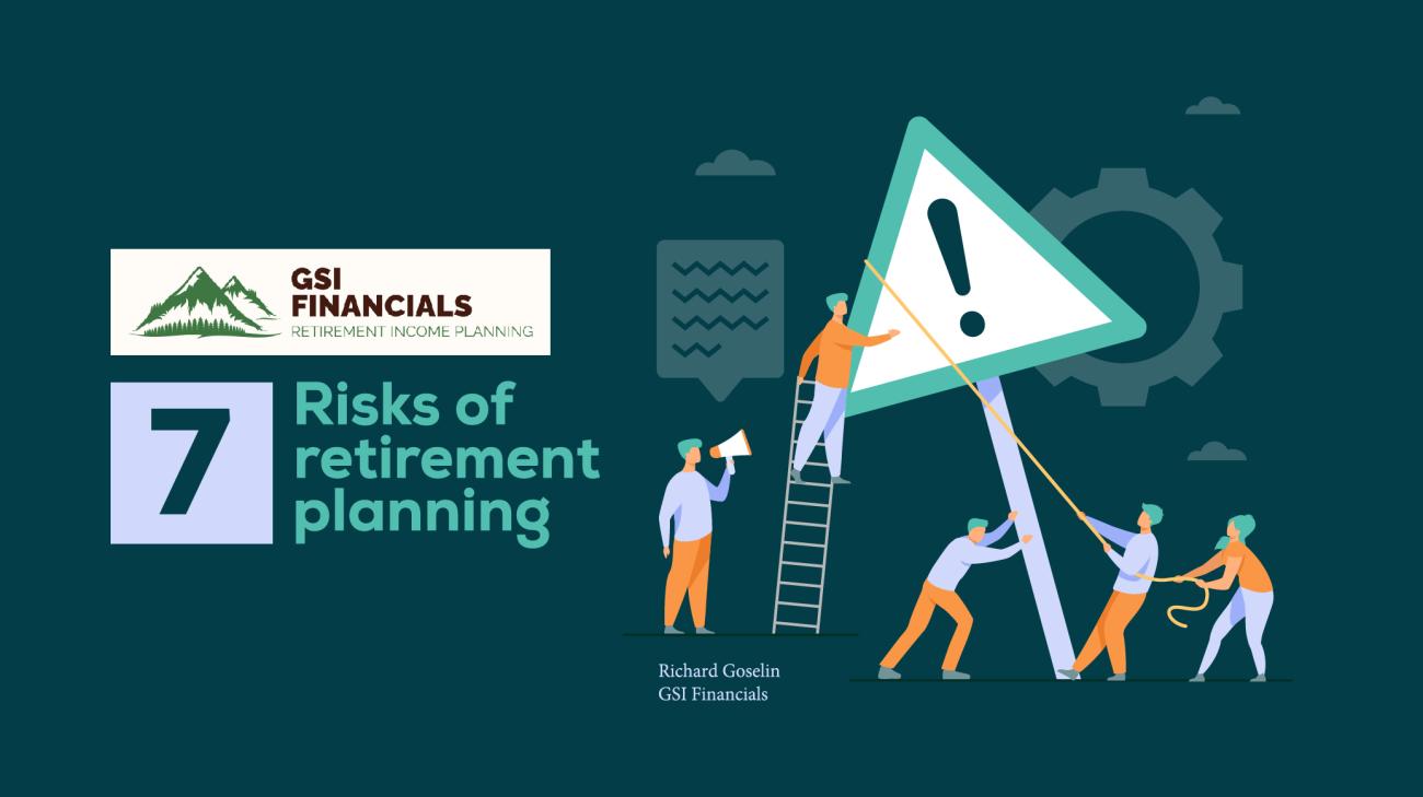 7 Risks of Retirement Planning | GSI Financials